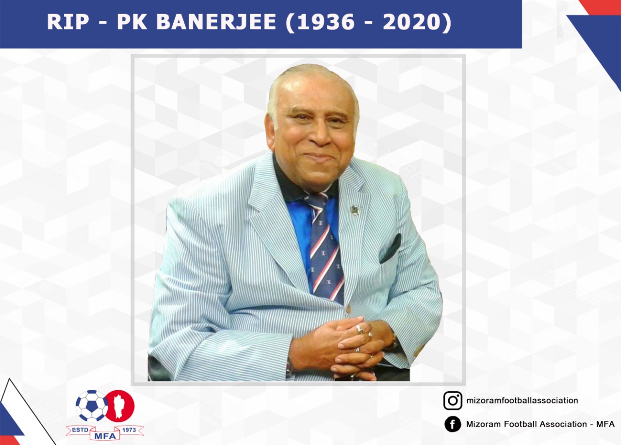 Mizoram FA saddened by death of PK Banerjee!