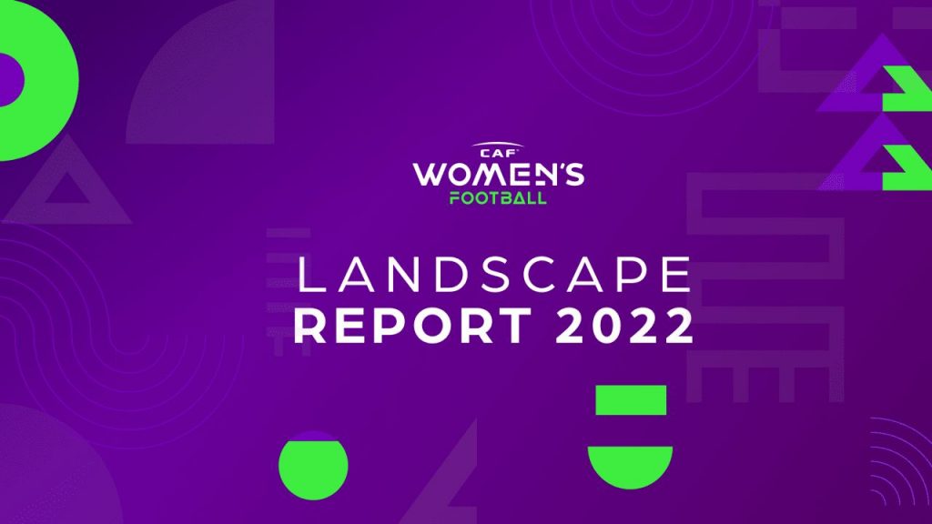 CAF releases Women's Football Landscape Report 2022!