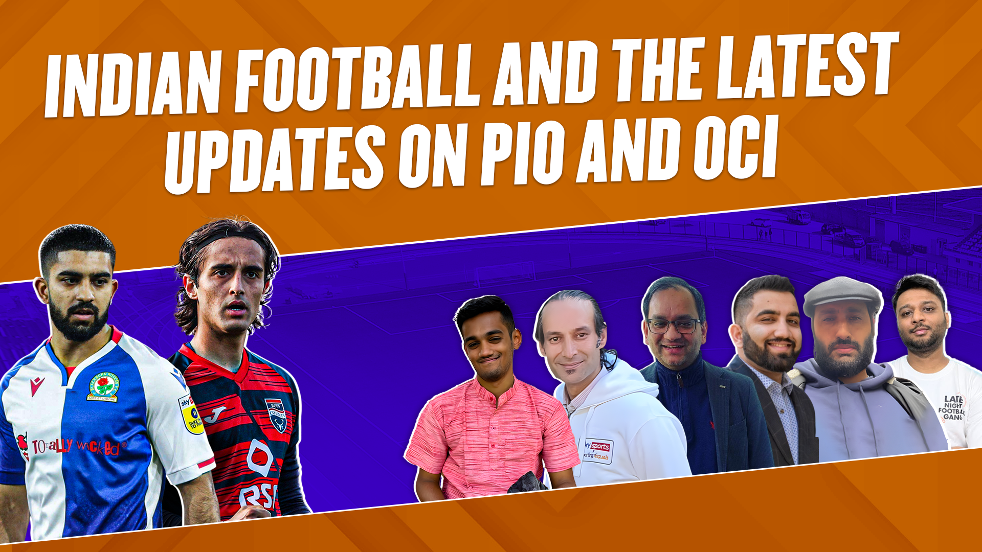 arunfoot/SportsKhabri: Candid Football Conversations #26 PIO/OCI to play for India?