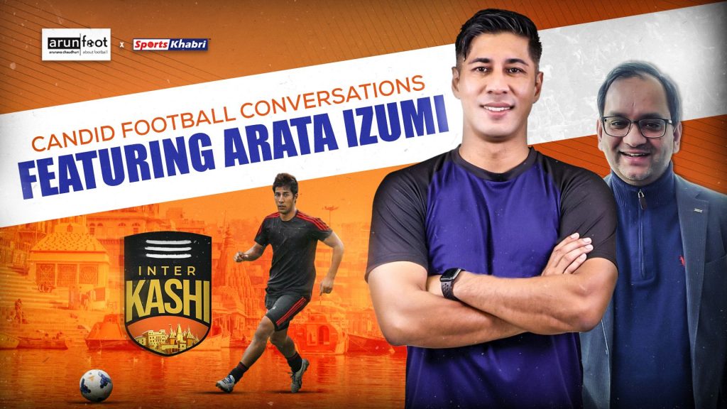 arunfoot/SportsKhabri: Candid Football Conversations #31 Arata Izumi interview!
