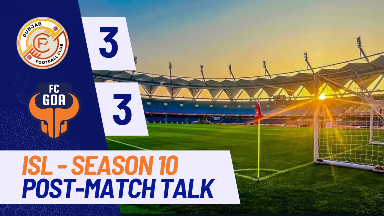 arunfoot: Candid Football Conversations #168 Punjab FC 3-3 FC Goa!
