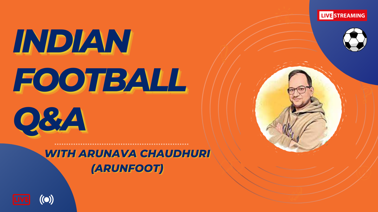 arunfoot: Candid Football Conversations #216 Indian Football Q&A!
