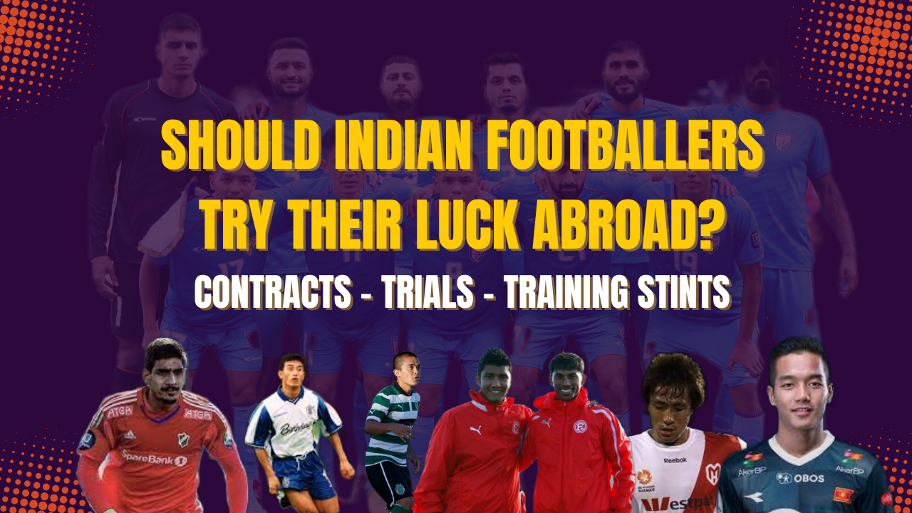 arunfoot: Candid Football Conversations #232 Should Indian Footballers try their luck abroad?
